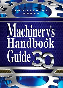 Libro Machinery's Handbook Guide (Machinery's Handbook Guide to the use ...