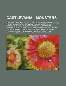 Libro castlevania - monsters: abaddon, abiondarg, absorber, actrise ...