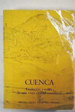 Libro Cuenca: evolución y crisis de una vieja ciudad castellana De Troitiño Vinuesa, Miguel ...