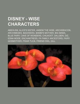 Libro disney - wise characters: absolem, alice's sister, ansem the wise ...