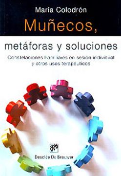 Libro Muñecos, Metaforas Y Soluciones. Constelaciones Familiares En ...