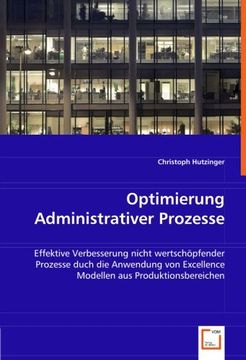 Comprar Optimierung Administrativer Prozesse: Effektive Verbesserung nicht wertschöpfender ...