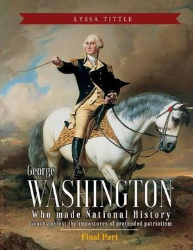 Libro George Washington: Who made National History (Final Part) (en ...