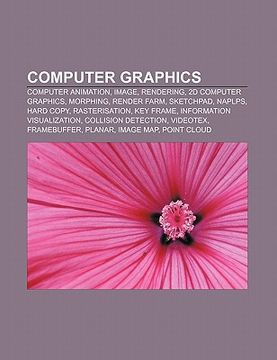 Libro computer graphics: computer animation, image, rendering, 2d computer graphics, morphing ...
