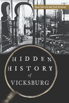 Libro Hidden History of Vicksburg (en Inglés) De Ryan Starrett; Josh ...