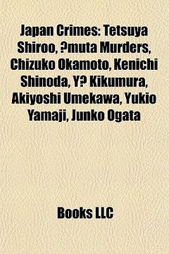 Libro japan crime introduction: tetsuya shiroo, muta murders, chizuko ...