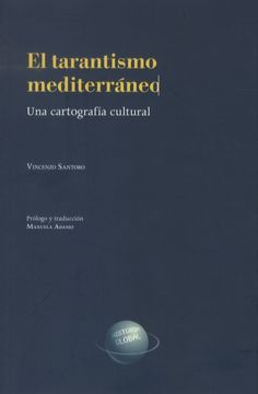 Libro El Tarantismo Mediterráneo. Una Cartografía Cultural. De Vincenzo ...