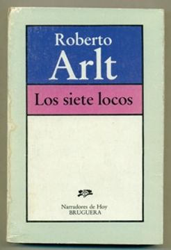 Libro Los Siete Locos De Roberto Arlt - Buscalibre