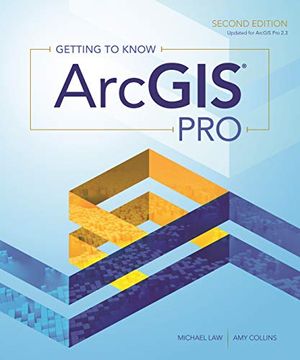 Libro Getting to Know Arcgis Pro: Second Edition De Michael Law; Amy ...