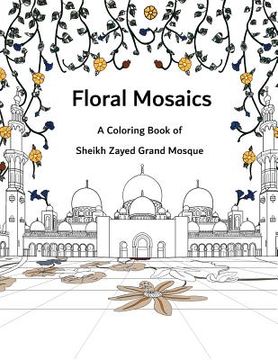 Libro Floral Mosaics: A Coloring Book of Sheikh Zayed Grand Mosque (en ...