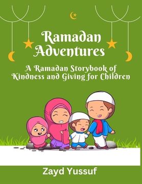 Libro Ramadan Adventures: A Ramadan Storybook of Kindness and Giving ...
