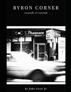 Libro Byron Corner: Crosswalks & Crossroads (en Inglés) De John Cecca Jr. - Buscalibre