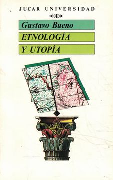 Libro Etnologia y Utopia (2ª Ed. ) De Gustavo Bueno - Buscalibre Chile