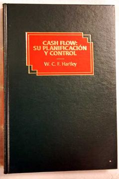 Libro cash flow: su planificación y control De w. c. f hartley - Buscalibre