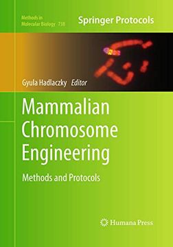 Libro Mammalian Chromosome Engineering: Methods and Protocols (Methods in Molecular Biology, 738 ...