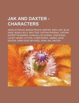 Libro jak and daxter - characters: ashelin praxis, baron praxis, barter ...