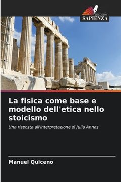 Libro La fisica come base e modello dell'etica nello stoicismo (en ...