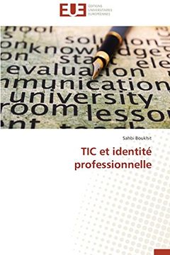 Libro TIC et identité professionnelle De Boukhit Sahbi - Buscalibre