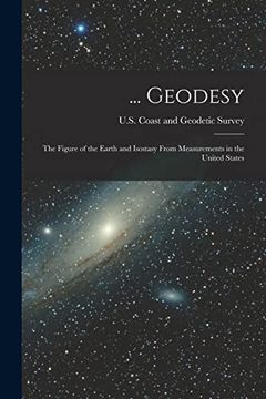 Libro Geodesy: The Figure of the Earth and Isostasy From Measurements ...