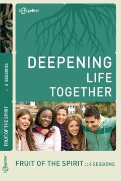 Libro Fruit of the Spirit (Deepening Life Together) 2nd Edition De Lifetogether - Buscalibre