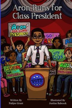 Libro Aron Runs for Class President (Aron's Adventures), Nahjee Grant ...