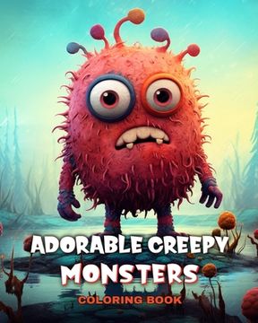 Libro Adorable Creepy Monsters Coloring Book: Fantasy Creatures ...