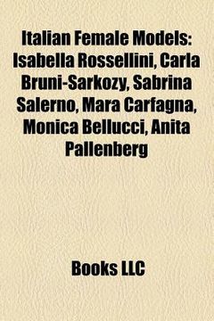 Libro italian female models: dalida, isabella rossellini, carla bruni ...