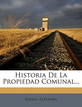 Libro Historia de la Propiedad Comunal., Rafael Altamira, ISBN ...