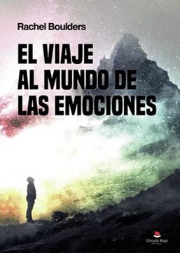 Libro El Viaje al Mundo de las Emociones De Rachel Boulders - Buscalibre