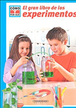 Libro El Gran Libro de los Experimentos De Kothe Rainer - Buscalibre
