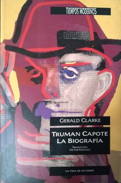 Libro TRUMAN CAPOTE - LA BIOGRAFIA, CLARKER, G., ISBN 50058100. Comprar en Buscalibre