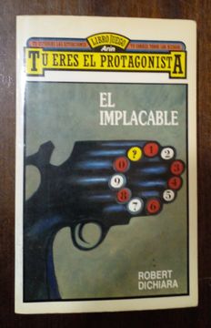 Libro El Implacable (tu Eres el Protagonista) De Dichiara, Robert - Buscalibre