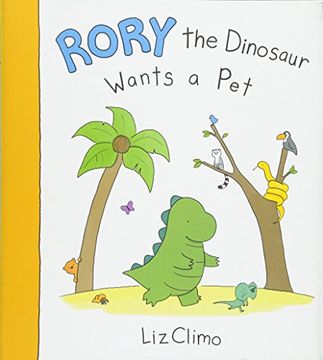 Libro Rory the Dinosaur Wants a Pet De Liz Climo - Buscalibre Chile