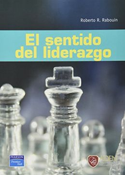 Libro Sentido del Liderazgo, el De Rabouin Roberto R. - Buscalibre ...
