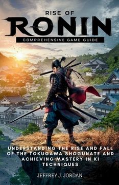 Libro Rise Of Ronin Comprehensive Game Guide: Understanding the Rise ...