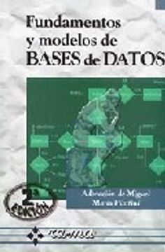 Libro Fundamentos y Modelos de Bases de Datos (2ª Ed. ) De Mario Piattini,Adoracion De Miguel ...