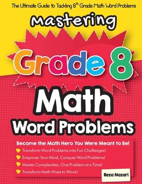 Libro Mastering Grade 8 Math Word Problems: The Ultimate Guide to ...