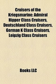 Libro cruisers of the kriegsmarine: admiral hipper class cruisers ...