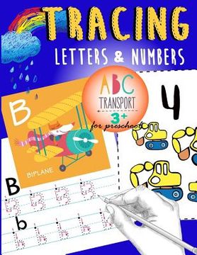 Libro Tracing Letters & Numbers for preschool abc Transport 3+: A Fun ...