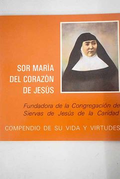 Libro Sor María del Corazón de Jesús: fundadora de la Congregación de ...