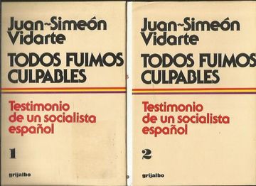 Libro Todos Fuimos Culpables. Testimonio De Un Socialista Español De ...