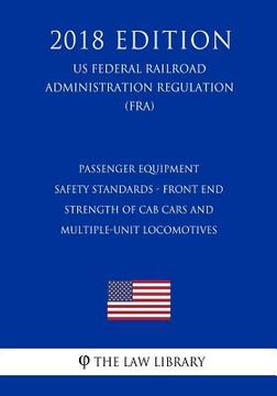 Libro Passenger Equipment Safety Standards - Front End Strength of Cab ...