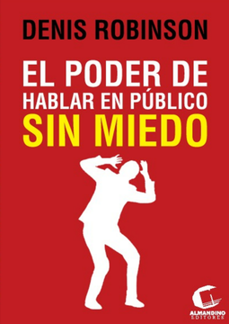 Libro El poder de hablar en público sin miedo De Denis Robinson ...