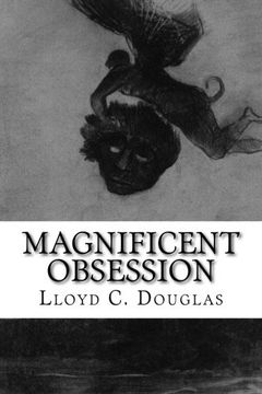 Libro Magnificent Obsession De C. Douglas, Lloyd - Buscalibre