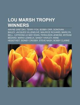Libro lou marsh trophy winners: wayne gretzky, terry fox, bobby orr ...