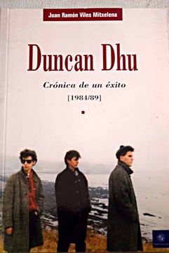 Libro Duncan Dhu: crónica de un éxito (1984/89) De Viles, Juan Ramón ...