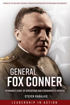 Libro General Fox Conner: Pershing's Chief of Operations and Eisenhower ...