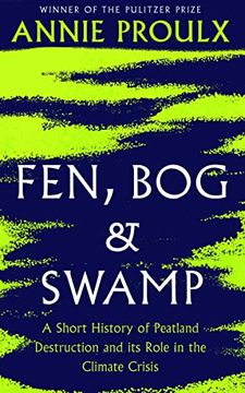 Libro Fen, bog and Swamp: A Short History of Peatland Destruction and its Role in the Climate ...