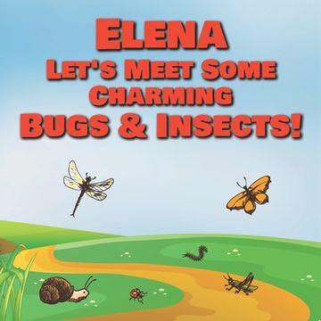 Libro Elena Let's Meet Some Charming Bugs & Insects!: Personalized ...