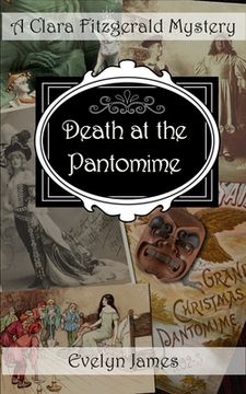 Book Death at the Pantomime: A Clara Fitzgerald Mystery James, Evelyn ...